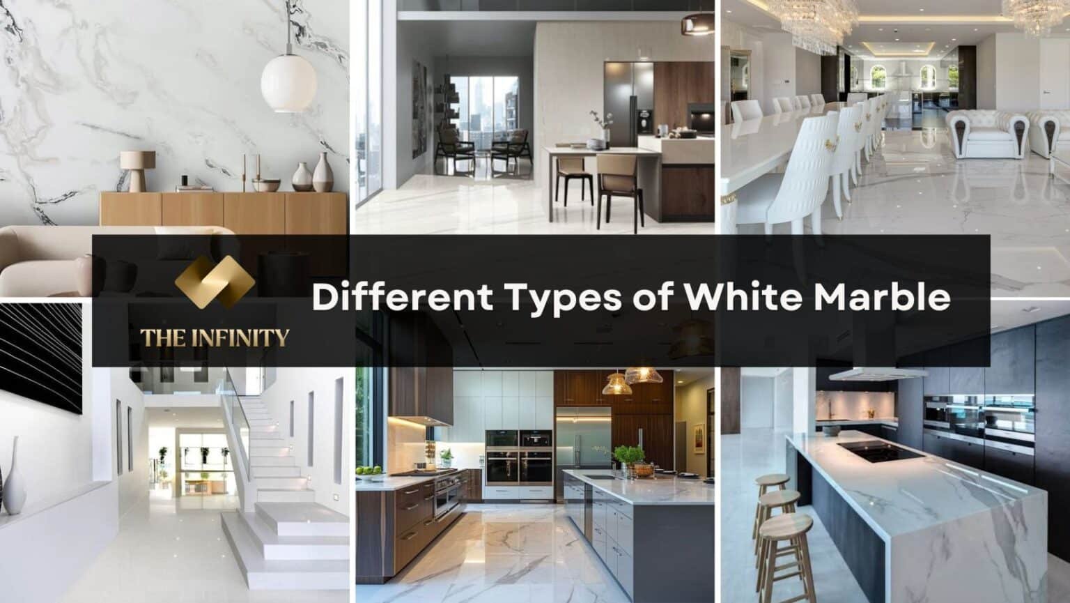 Different Types of White Marble - The Infinity Marble