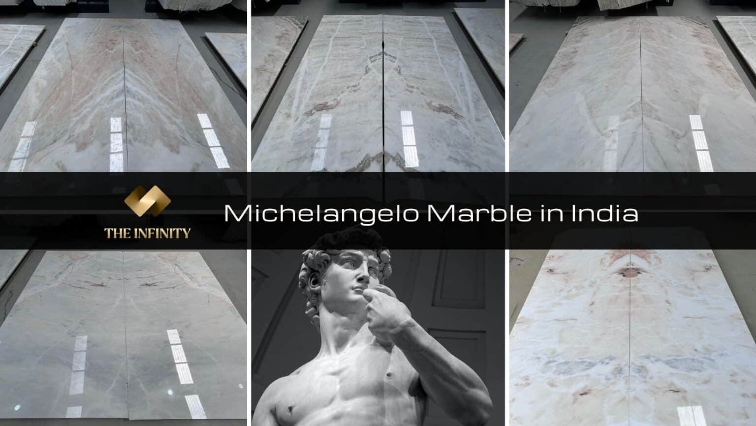 Michelangelo Marble in India - The Infinity Marble