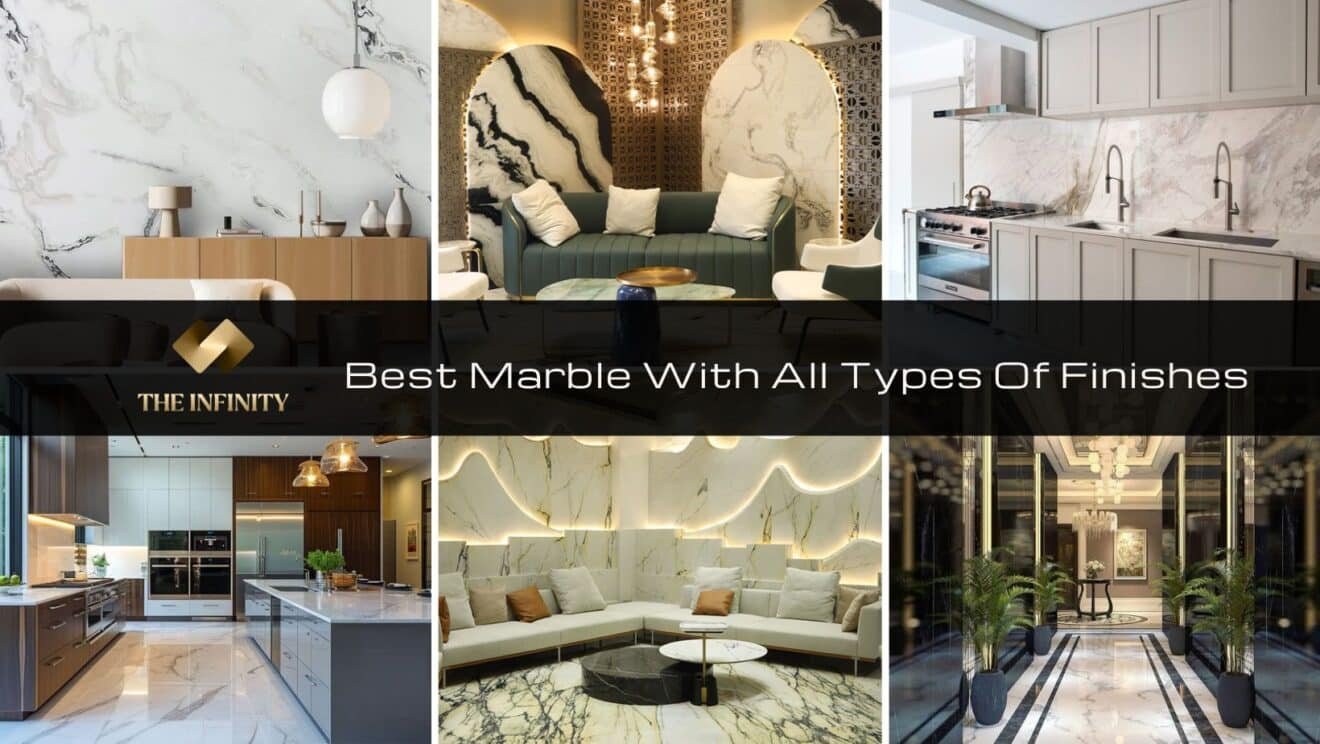 Best Marble With All Types Of Finishes - The Infinity Marble